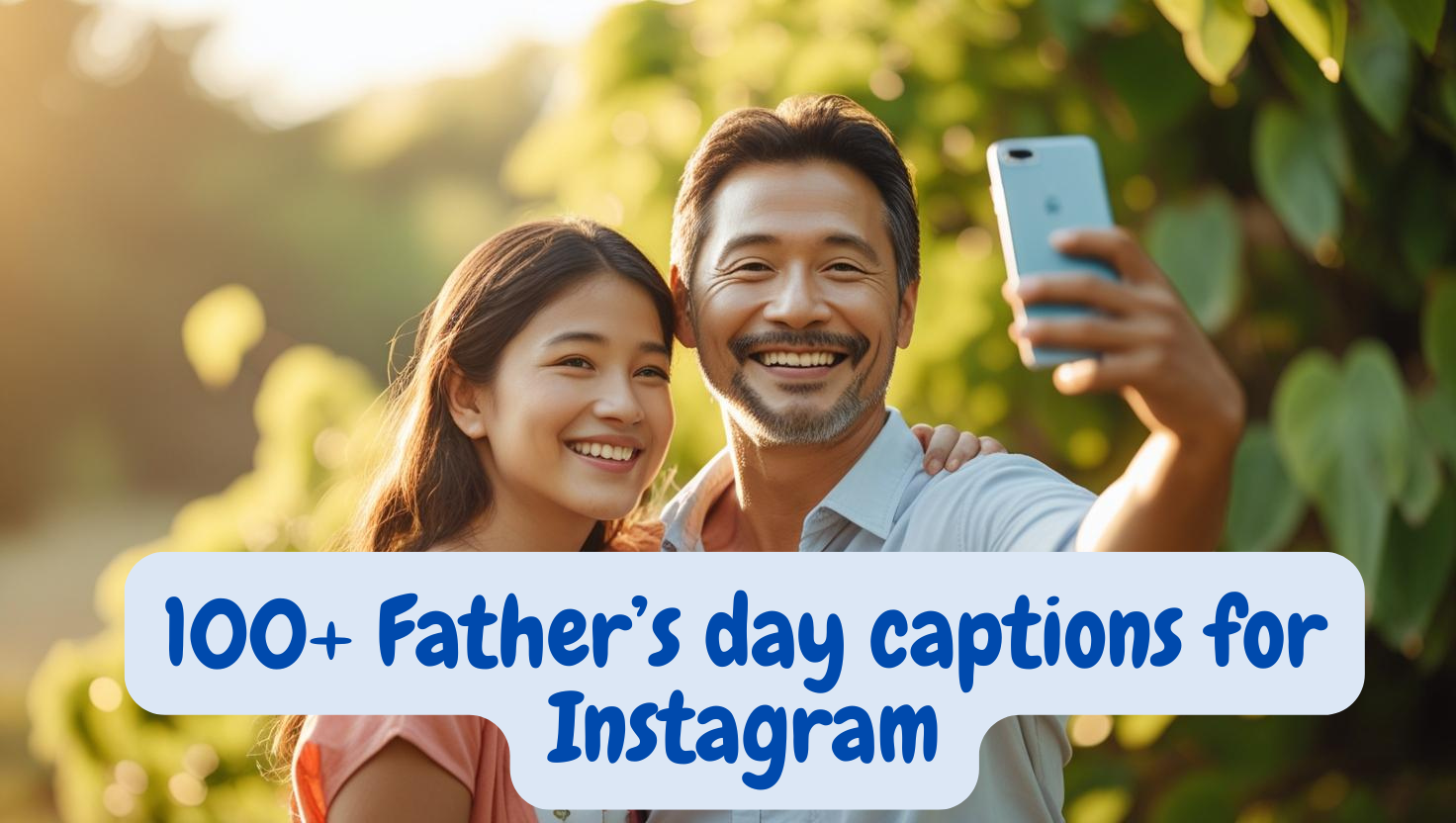 100+ Father’s Day Captions for Instagram – Heartfelt, Funny & Creative ...